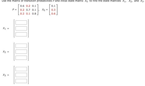 Solved Use The Matrix Of Transition Probabilities P Chegg Com