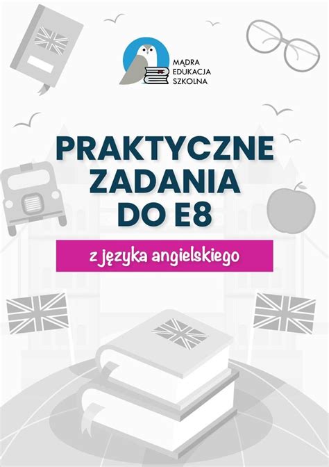 praktyczne zadania do e8 z języka angielskiego mądry anna ebook