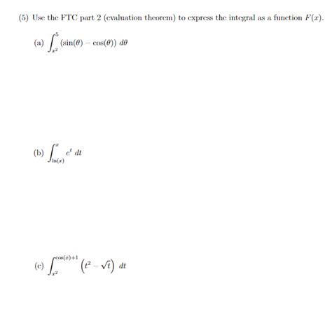 Solved 5 Use The Ftc Part 2 Evaluation Theorem To