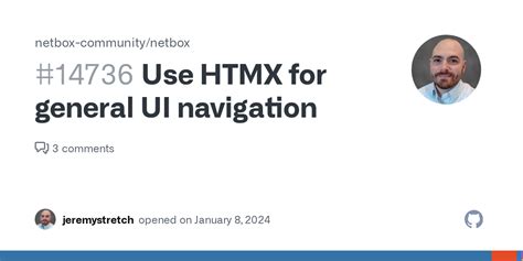 Use HTMX For General UI Navigation Issue Netbox Community Netbox GitHub