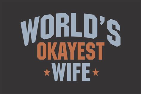 Worlds Okayest Wife Graphic By Skpathan4599 · Creative Fabrica