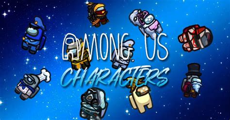 Among Us Characters Colors Skins And Roles Xyber Strategy