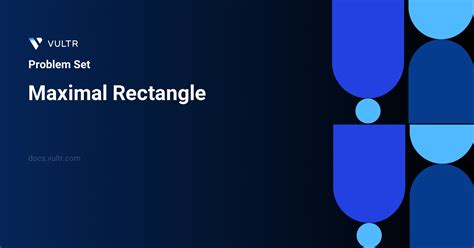85 maximal rectangle solutions and explanation vultr docs
