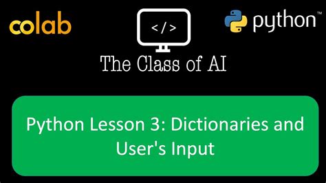 Python Lesson 3 Dictionaries And Users Input Theclassofai Youtube