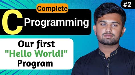 Unveiling Our First Program In C Beginners Guide C Programming Tutorial 2 Youtube