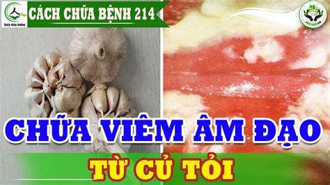 Cách chữa viêm âm đạo mẹo chữa viêm âm đạo từ tỏi bài thuốc chữa viêm âm đạo hiệu quả tại nhà