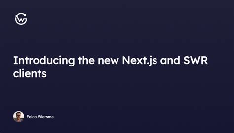 introducing the new next js and swr clients wundergraph