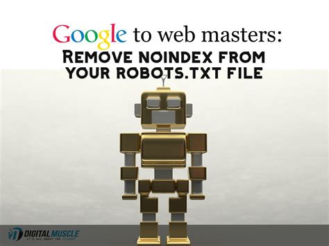 Google To Webmasters Remove Noindex From Robots Txt Files