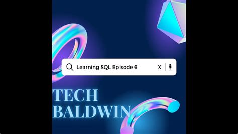 Learning Sql Episode 6 Youtube