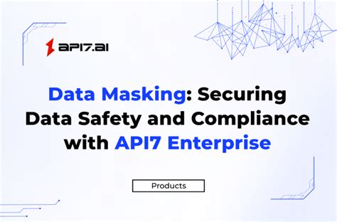 How To Implement Api Data Masking For Privacy Compliance Datatas