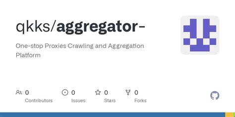 Github Qkksaggregator One Stop Proxies Crawling And Aggregation Platform