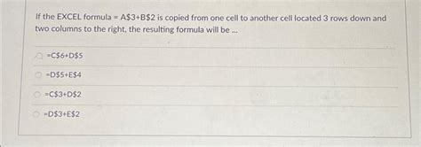 Solved If The EXCEL Formula A 3 B 2 Is Copied From One Chegg Com