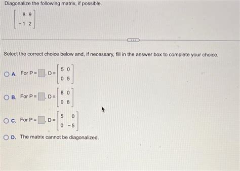 solved diagonalize the following matrix if possible