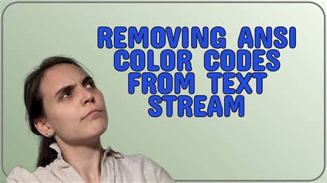 Removing Ansi Color Codes From Text Stream Youtube