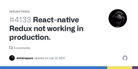 React Native Redux Not Working In Production · Issue 4133 · Reduxjs