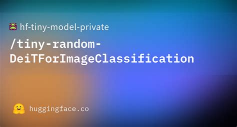 Hf Tiny Model Private Tiny Random DeiTForImageClassification Hugging Face