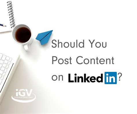 Should You Post Content On Linkedin Website Design And Digital