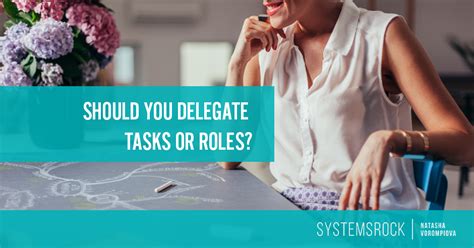 Should You Delegate Tasks Or Roles SystemsRock