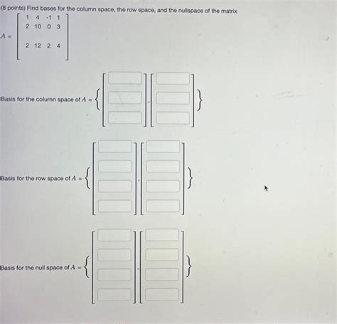 solved 8 points find bases for the column space the row