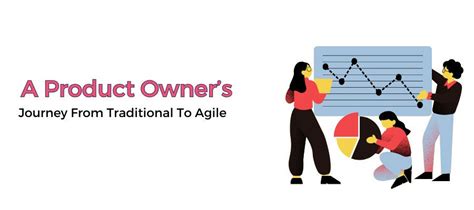 A Product Owners Journey From Traditional To Agile