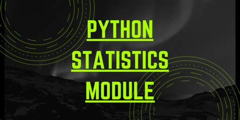 Python Statistics Module 7 Functions To Know Askpython