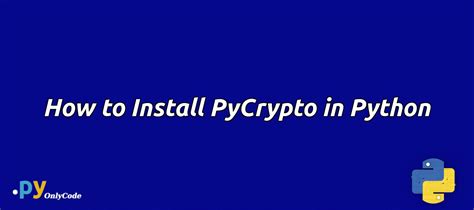 How To Install Pycrypto In Python