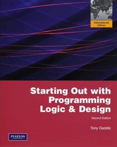 Starting Out Programming Logic Design By Tony Gaddis AbeBooks