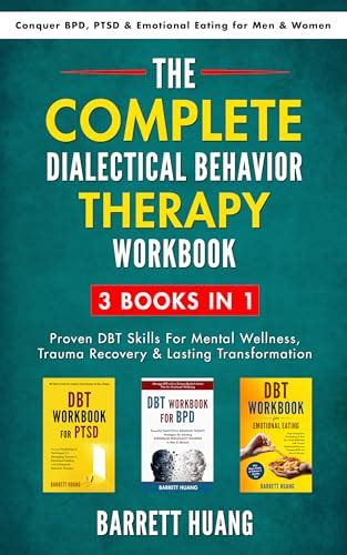 The Complete Dialectical Behavior Therapy Workbook 3 Books In 1