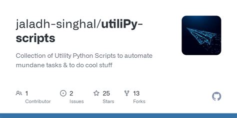 Github Jaladh Singhalutilipy Scripts Collection Of Utility Python Scripts To Automate