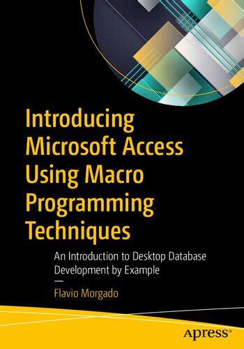 Introducing Microsoft Access Using Macro Programming Techniques An Introduction To Desktop