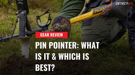 Metal Detecting Pin Pointers What Is It And Which One Is Best Detect Ed Australia