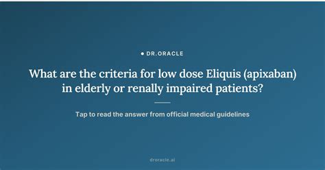 What Are The Criteria For Low Dose Eliquis Apixaban In Elderly Or