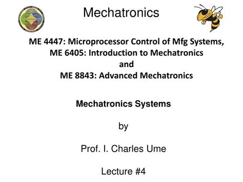 PPT Mechatronics Systems By Prof I Charles Ume Lecture PowerPoint Presentation ID