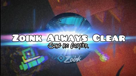 Zoink Always Clear A Geometry Dash Song Youtube Music