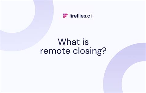 What Is Remote Closing