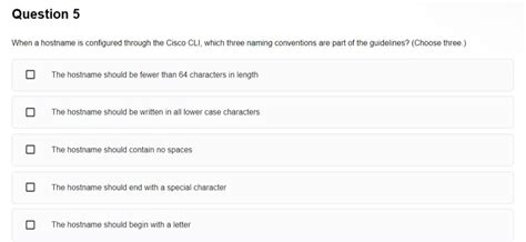 Solved When A Hostname Is Configured Through The Cisco Cli Which Three Naming Conventions Are