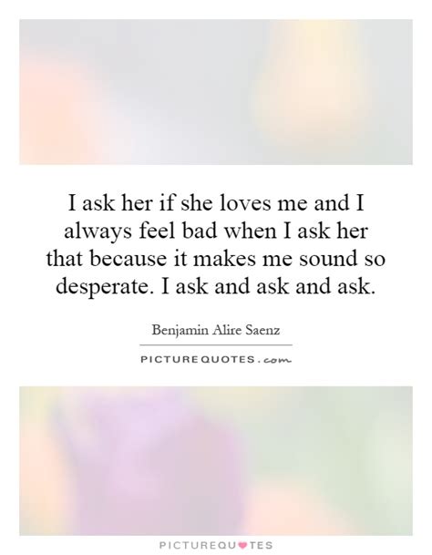 She Makes Me Feel Quotes Quotesgram