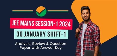 Jee Main Session 1 Exam 2024 30 January Shift 1 Analysis Review And Question Paper With Answer