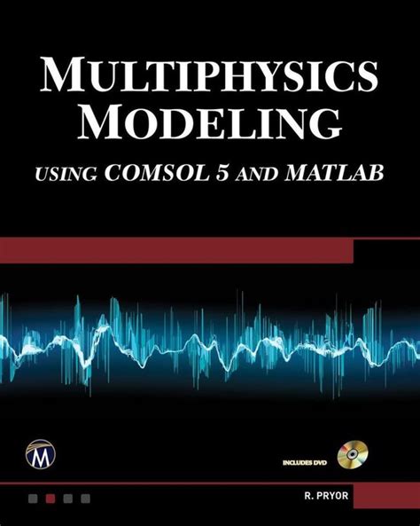 Multiphysics Modeling Multiphysics Modeling Using COMSOL And MATLAB Ebook Roger Bol