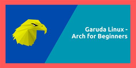 Garuda Linux A Review And Installation Guide Linuxfordevices