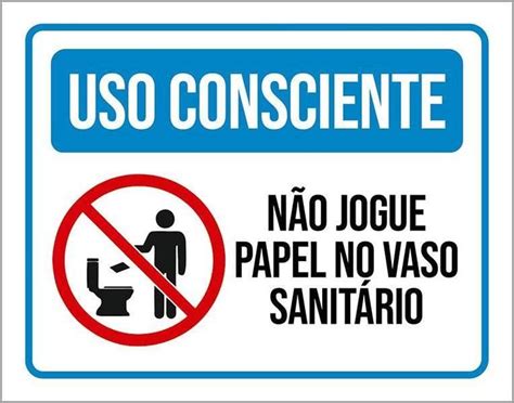 Placa Uso Consciente Não Jogue Papel No Vaso Sanitário 27x35 Sinalizo