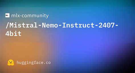 Mlx Communitymistral Nemo Instruct 2407 4bit · Hugging Face