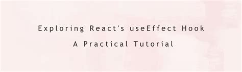 Useeffect Hook — A Practical Guide By Manikandan Balasubramanian Medium