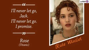 Kate Winslet Birthday Special From Titanic To Revolutionary Road 9 Best Movie Quotes Of The