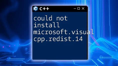 Could Not Install Microsoftvisual Cppredist14 Heres How