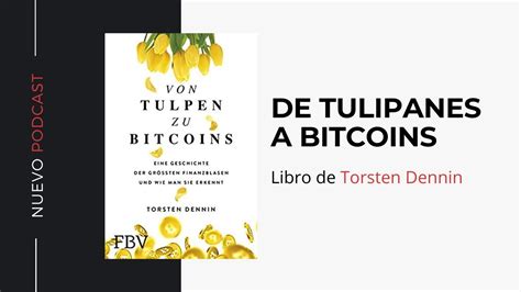 De Tulipanes A Bitcoins De Torsten Dennin Youtube Music