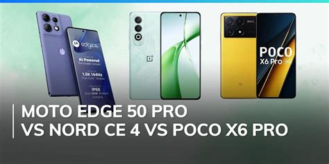 Motorola Edge Pro Vs Oneplus Nord Ce Vs Poco X Pro Which Phone Is Right For You Editorji