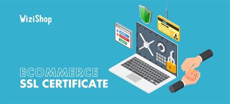 Ssl Certificate Protocol For Securing Your Ecommerce Site