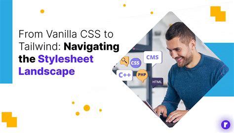 from vanilla css to tailwind navigating the stylesheet landscape