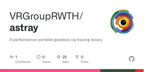Github Vrgrouprwthastray A Performance Portable Geodesic Ray Tracing Library